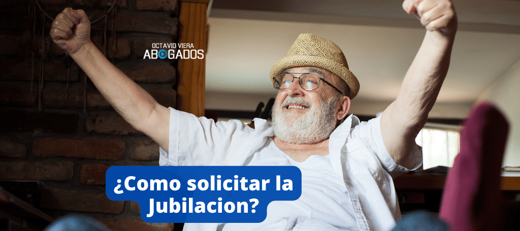 ¿Cómo solicitar la Jubilación? – Octavio Viera Abogados